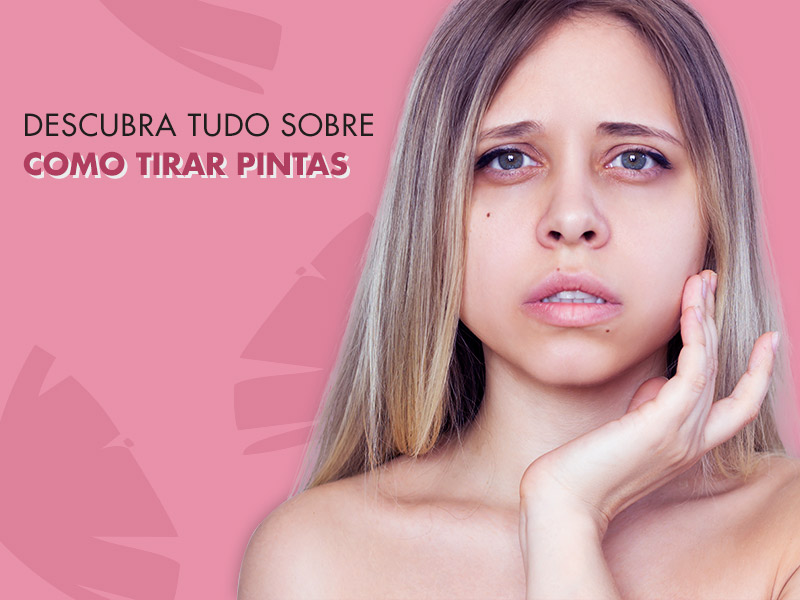 Como tirar pinta - tratamentos e resultados | Dream Plastic